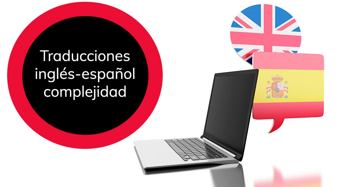 Traducciones inglés-español complejidad - Translinguo Global