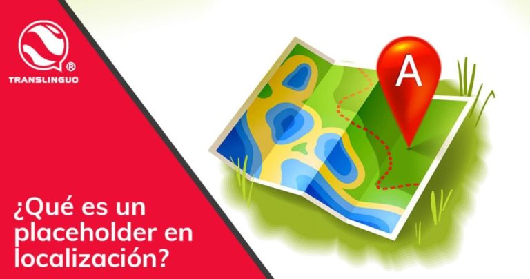 ¿Qué es un placeholder en localización? | Translinguo Global